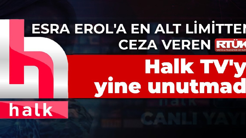 Esra Erol'a en alt limitten ceza veren RTÜK Halk TV'yi yine unutmadı